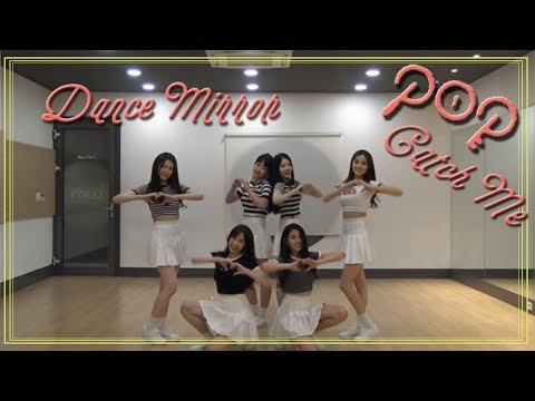 P.O.P - Catch You(애타게 GET하게) [Dance Practice / Mirrored]