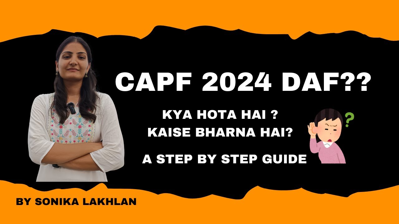 UPSC CAPF 2024 DETAILED APPLICATION FORM(DAF)|A STEP BY STEP GUIDE # ...