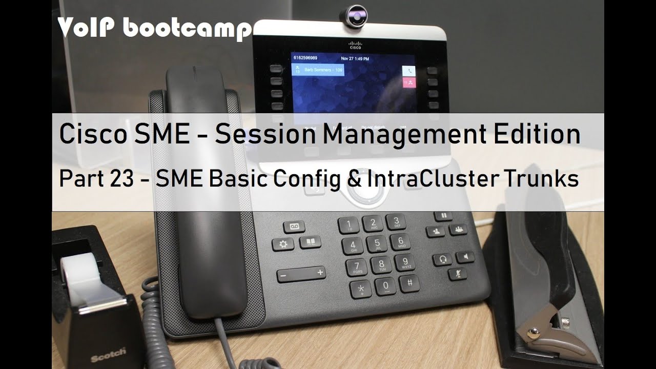 VoIP BOOTCAMP - Part 23 - Cisco SME - SME Basic Configurations and ...