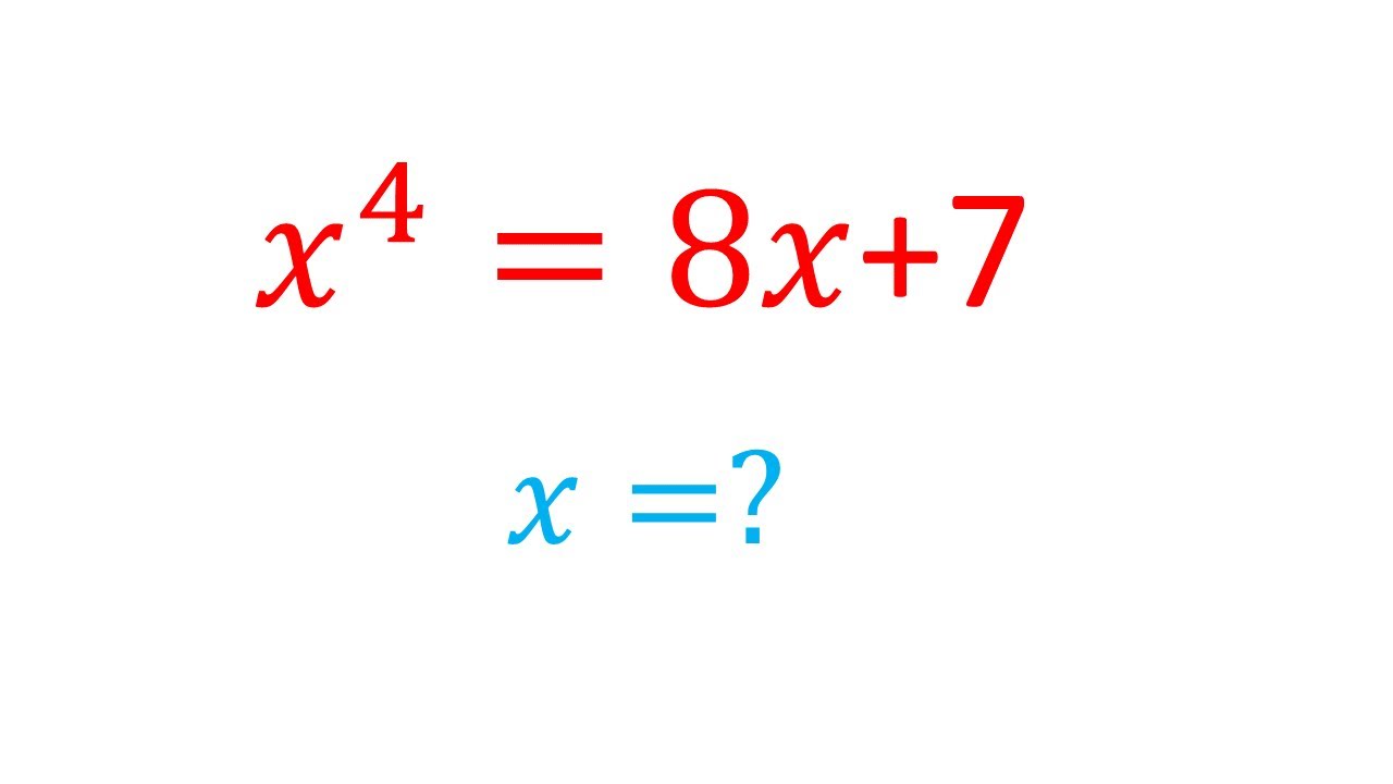 Nice Olympiad Math | x^4=8x+7 | Nice Math Olympiad Soluton - YouTube