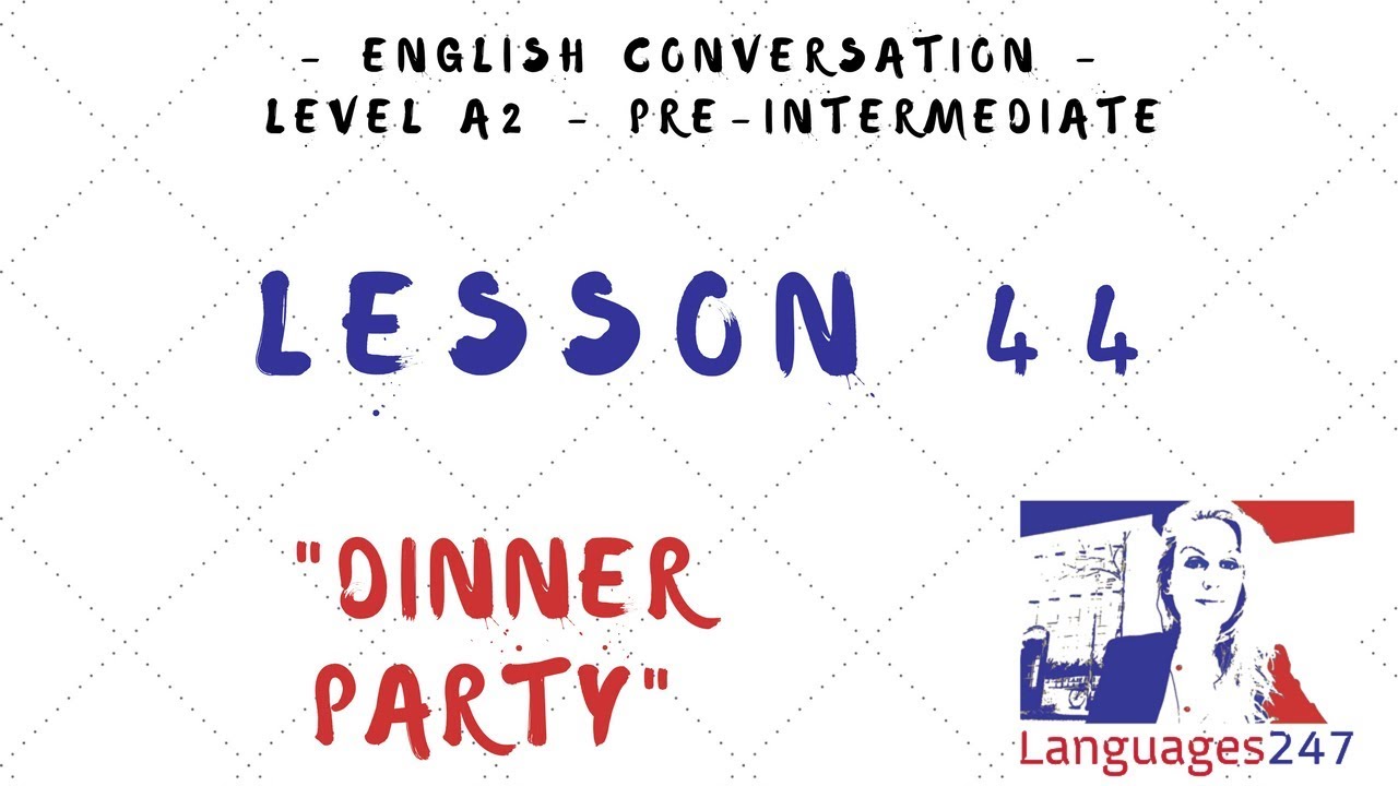 Lesson 44 Learn English - Dinner party - Adjectives - YouTube