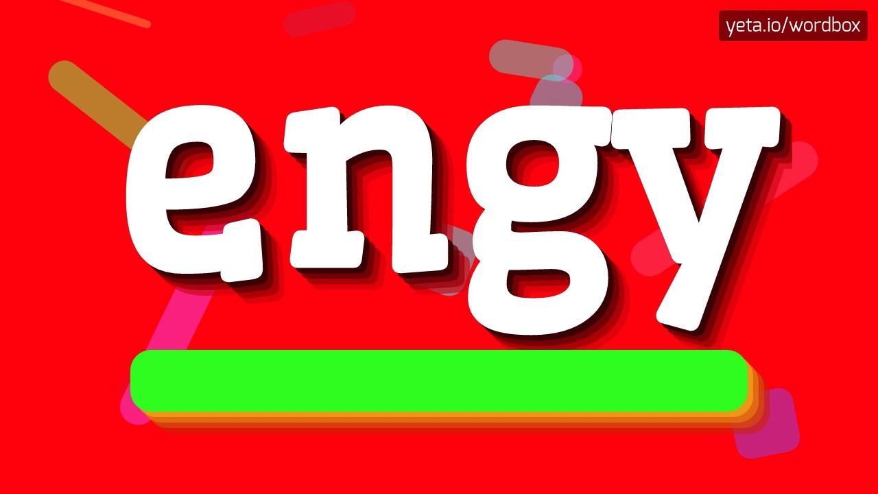 ENGY - HOW TO PRONOUNCE IT!? - YouTube
