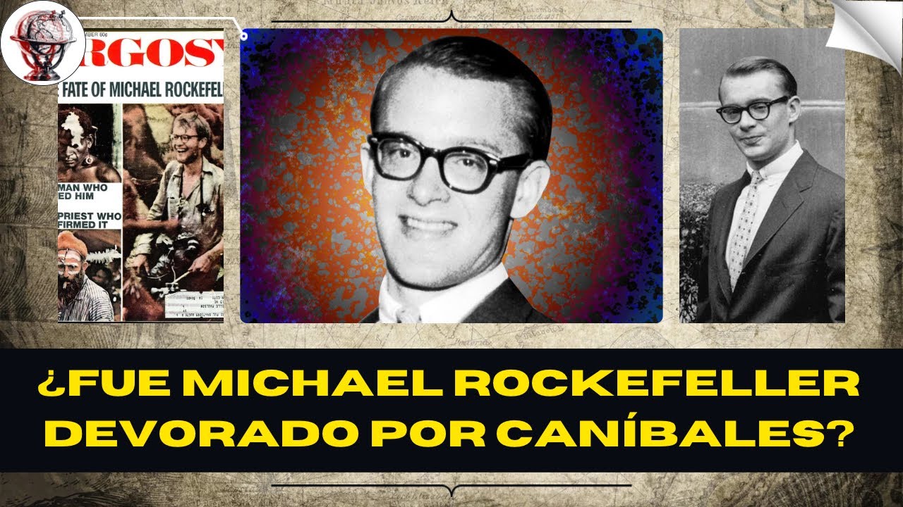 “La Misteriosa Desaparición de Michael Rockefeller” - YouTube