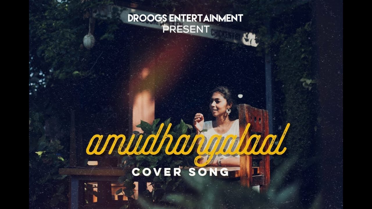 AMUDHANGALAAL | COVER SONG | ADITHYA VARMA | RAGENDU. IR | AKHIL SOMAN | DROOGS ENTERTAINMENT ...