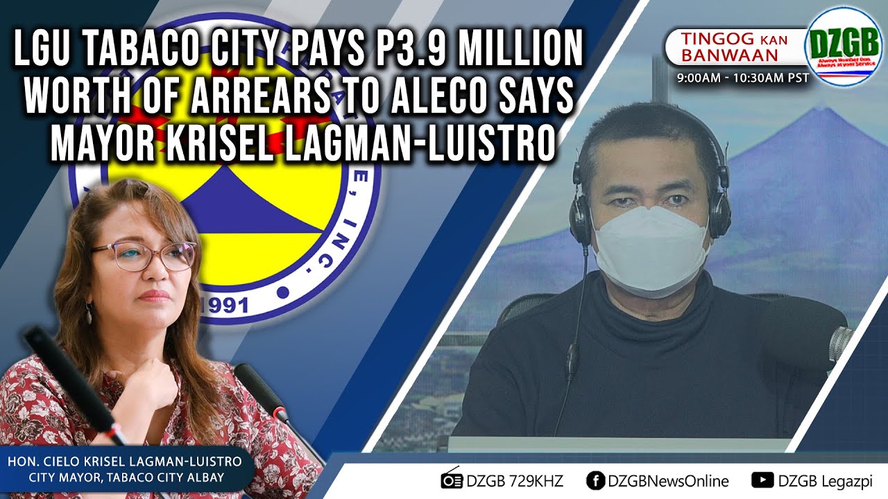 𝐋𝐆𝐔 𝐓𝐀𝐁𝐀𝐂𝐎 𝐂𝐈𝐓𝐘 𝐏𝐀𝐘𝐒 ₱𝟑 𝟗 𝐌𝐈𝐋𝐋𝐈𝐎𝐍 𝐖𝐎𝐑𝐓𝐇 𝐎𝐅 𝐀𝐑𝐑𝐄𝐀𝐑𝐒 𝐓𝐎 𝐀𝐋𝐄𝐂𝐎 𝐒𝐀𝐘𝐒 𝐌𝐀𝐘𝐎𝐑 ...