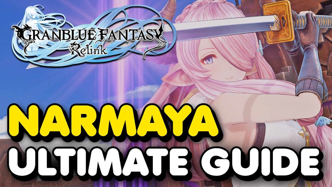 How To Play NARMAYA Beginner's Guide (Granblue Fantasy: Relink) - YouTube
