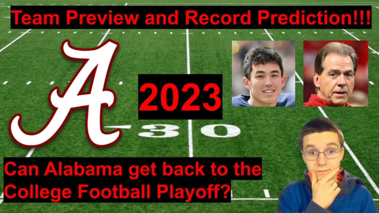 2023 Alabama Football Preview/Predicting Alabama's Football record in ...