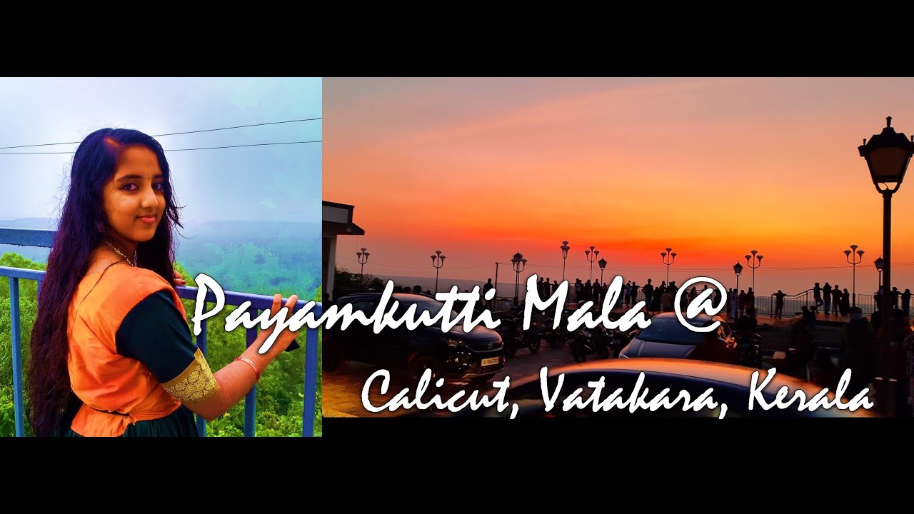 Payamkuttimala | Calicut | Vadakara | Travel vlog Part-1 അടിമുടി മാറി ...