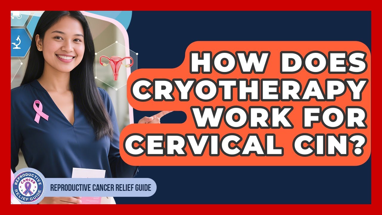 How Does Cryotherapy Work For Cervical CIN? - Reproductive Cancer ...