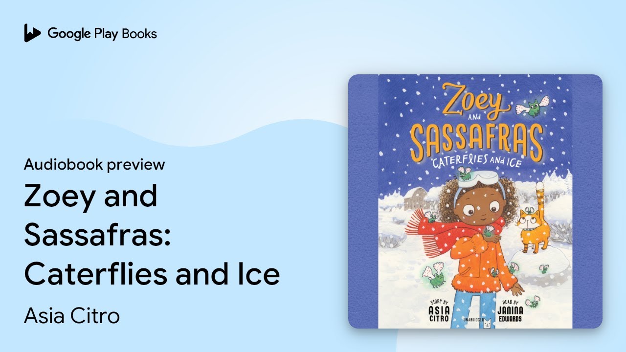 Zoey and Sassafras: Caterflies and Ice by Asia Citro · Audiobook ...