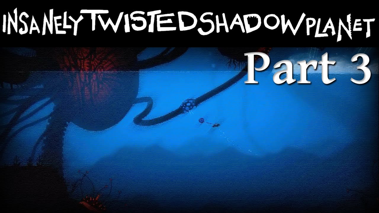 Insanely Twisted Shadow Planet Part 3 of 9 Walkthrough Ocean (No ...