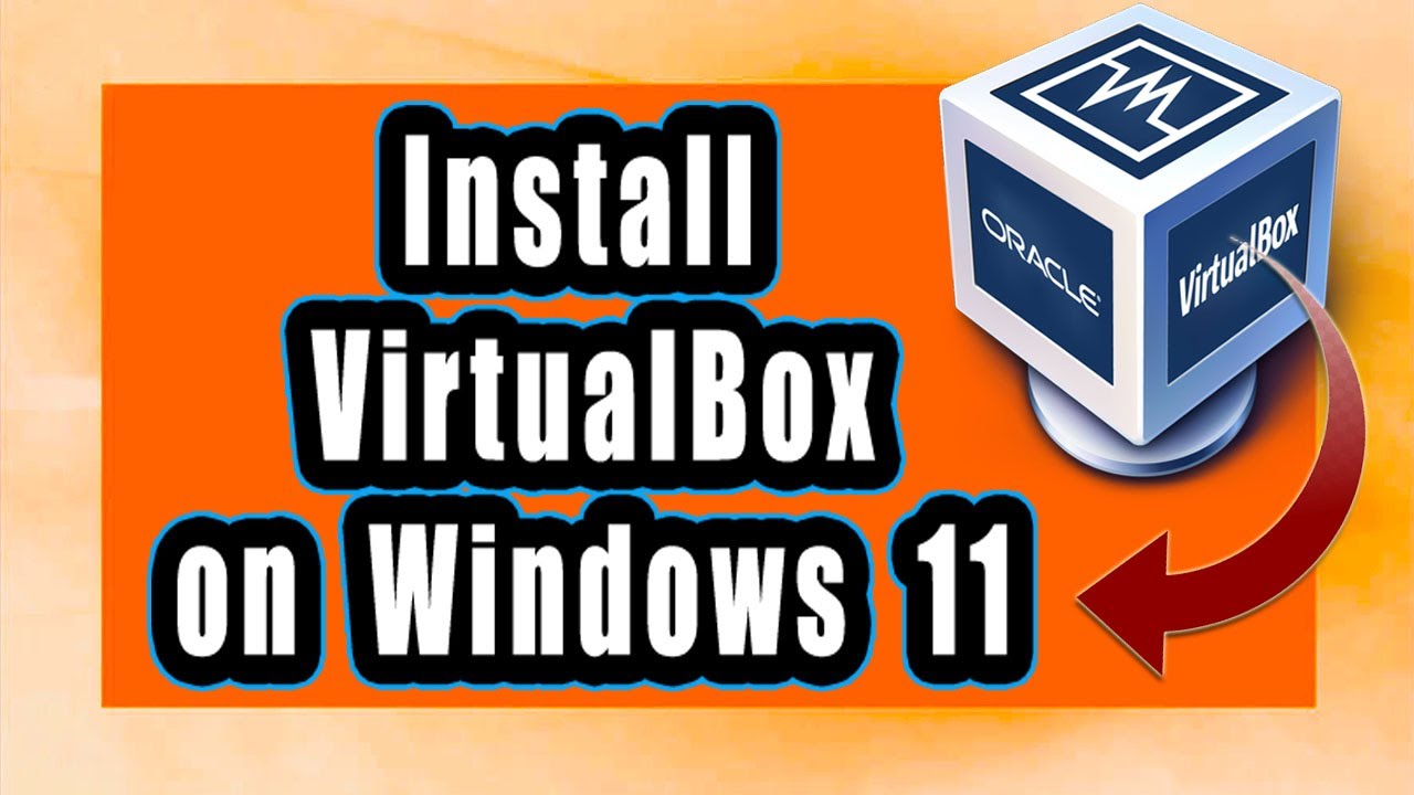 How to Install VirtualBox on Windows 11 - Latest Version 2023 - YouTube