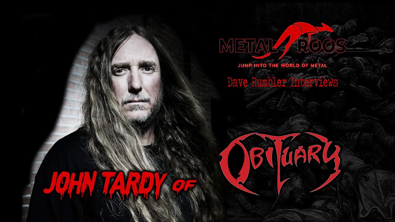 INTERVIEW: John Tardy from OBITUARY joins Dave Rumbler of Metal Roos to ...