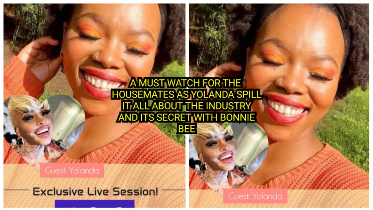 A MUST WATCH FOR THE HOUSEMATE AS YOLANDA SPILL IT ALL ON THE INDUSTRY ...