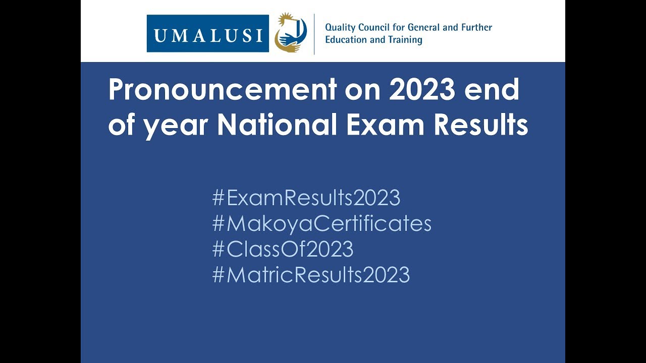 Umalusi pronounces on the 2023 end of the year national exam results ...