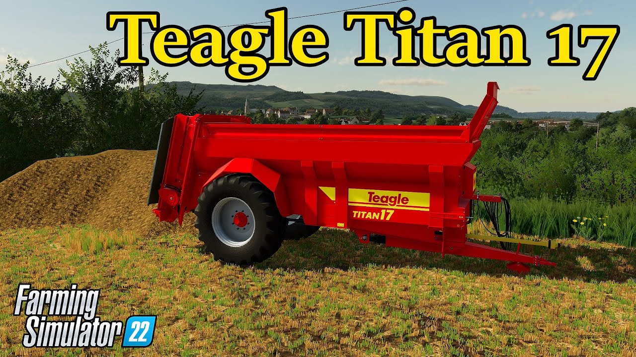 Teagle Titan 17- By SiiD Modding Now On ModHub ! | Farming Simulator 22 ...