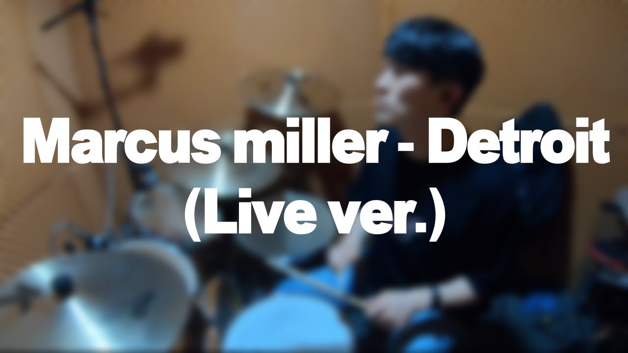 Marcus miller - Detroit (Live ver.) Drum cover - YouTube