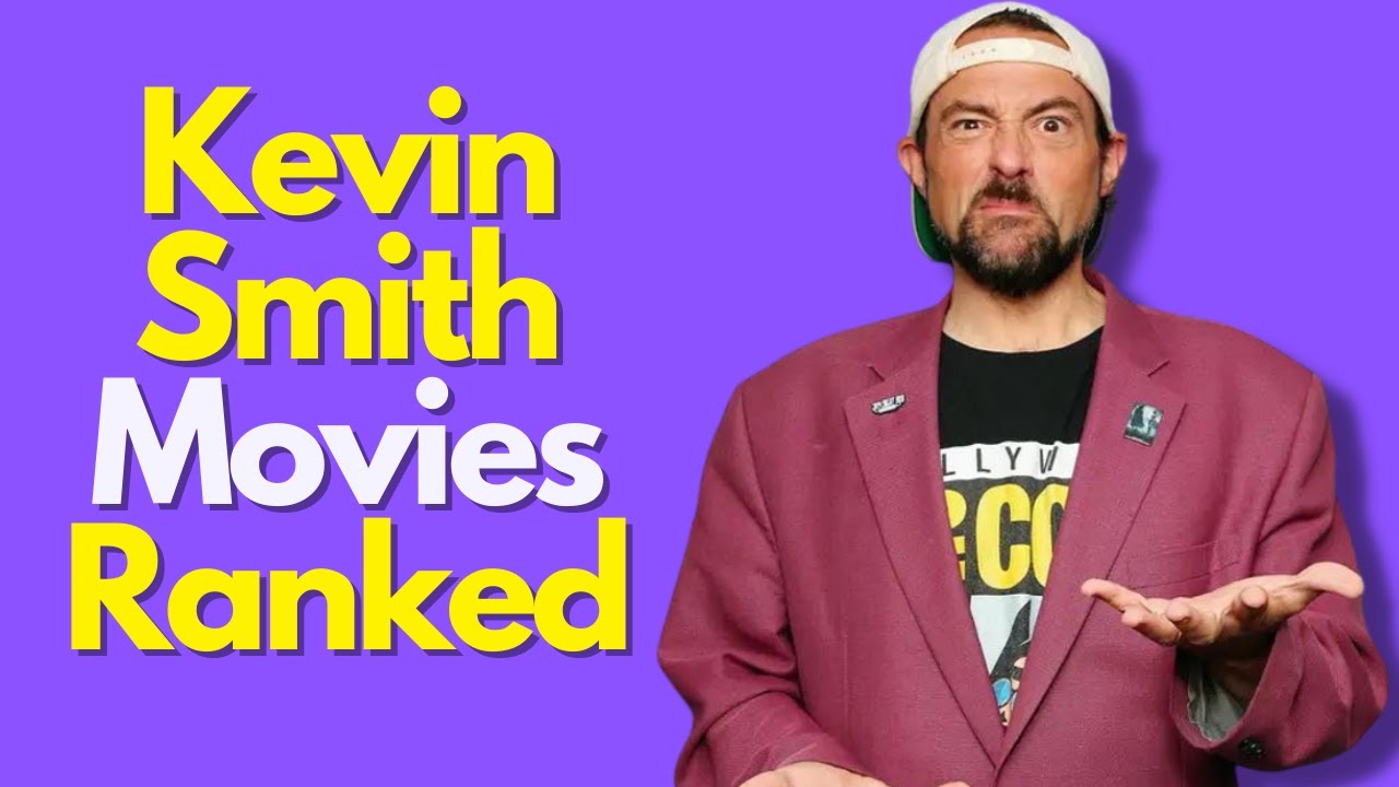 Kevin Smith Movies Ranked (WORST TO BEST) - YouTube