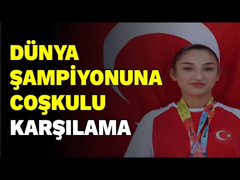 Dünya şampiyonu Şaziye'ye coşkulu karşılama