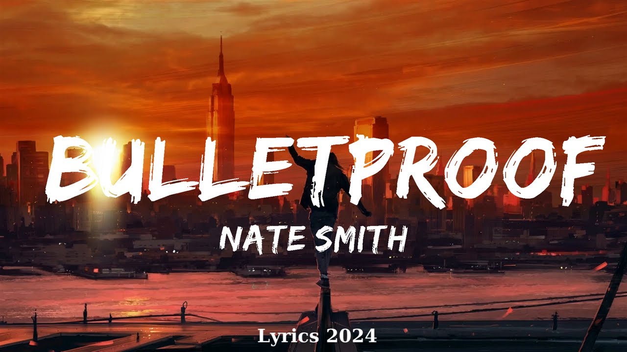 Nate Smith - Bulletproof (Lyrics) || Music Jace - YouTube