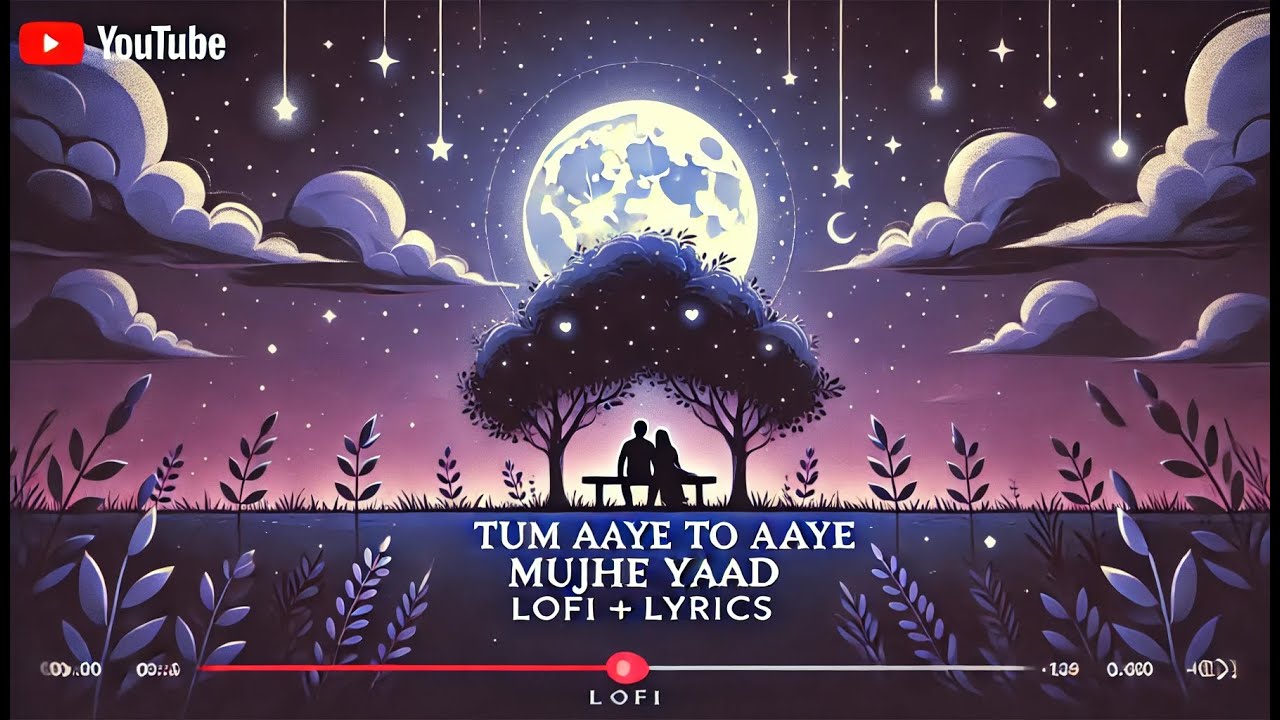 Tum Aaye To Aaya Mujhe Yaad | Lofi Remix with Lyrics | Tune Stories ...