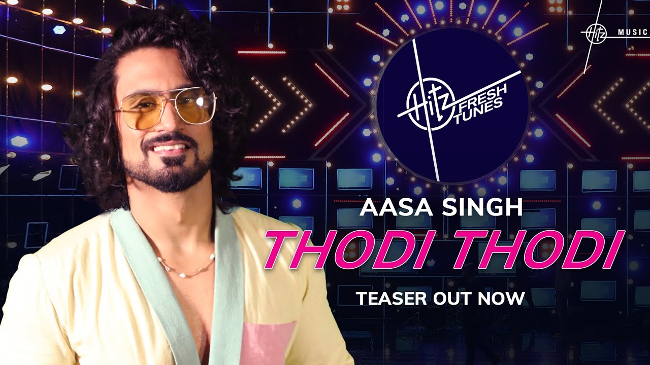 Thodi Thodi - Teaser | Hitz Fresh Tunes | Aasa Singh | Gourov D, Devshi ...