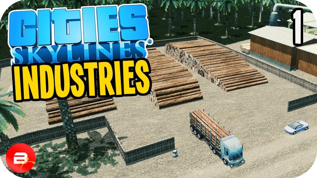 Cities: Skylines Industries - Quick Start Guide to Forestry Industry #1 ...