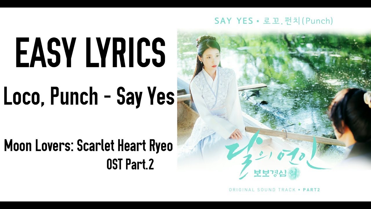 LOCO, PUNCH - SAY YES [OST Moon Lovers Scarlet Heart Ryeo Part.2] EASY ...