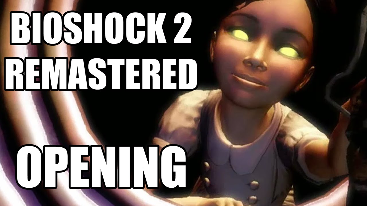 Bioshock 2 Remastered - Opening / No Commentary - YouTube