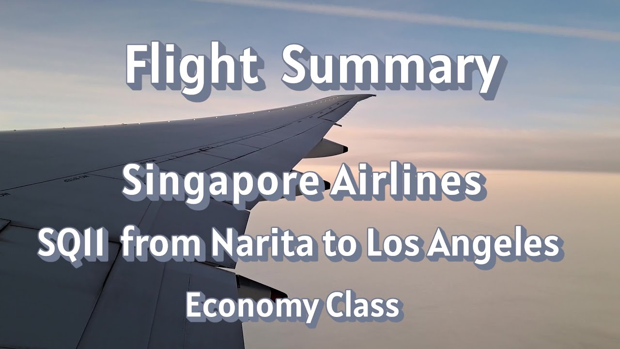 【Flight Summary】Singapore AIrlines SQ12 from Narita to Los Angeles ...