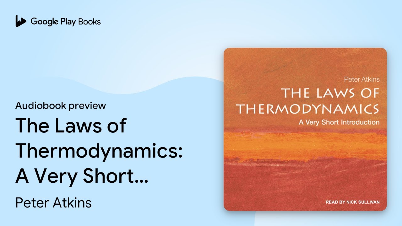 The Laws of Thermodynamics: A Very Short… by Peter Atkins · Audiobook ...