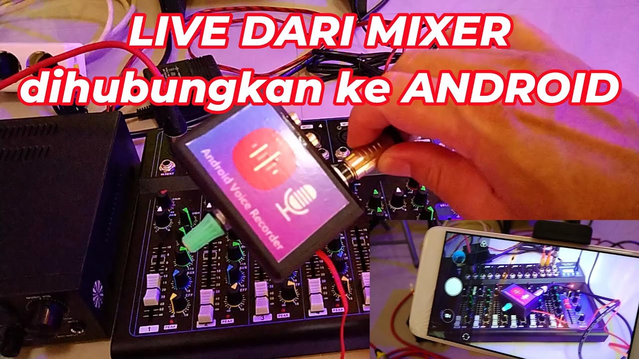 ALAT PEREKAM MIXER KE ANDROID dengan ANDROID VOICE RECORDER DARI MIXER LIVE SUARA JERNIH ENAK ...