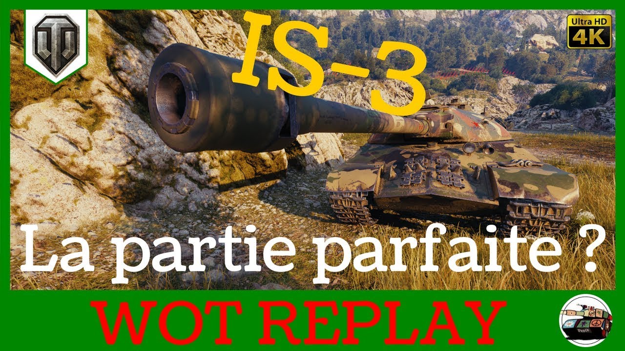 [WoT FR] IS3 - LA PARTIE PARFAITE ? - WORLD OF TANKS 4K (français ...