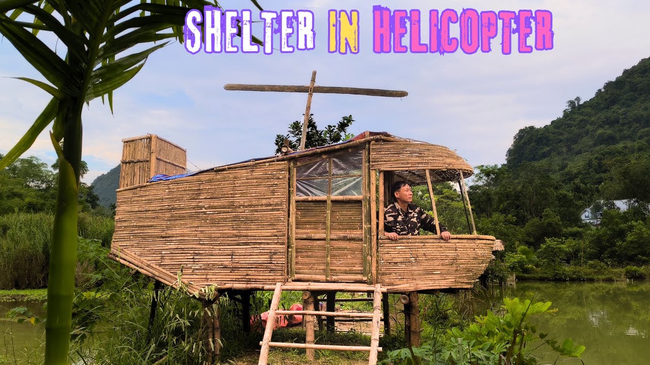 Shelter in Helicopter, Make the largest Helicopter using Bamboo, Bamboo Plane - YouTube