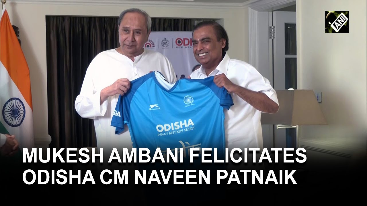 Mukesh Ambani felicitates Odisha CM Naveen Patnaik for his contribution ...