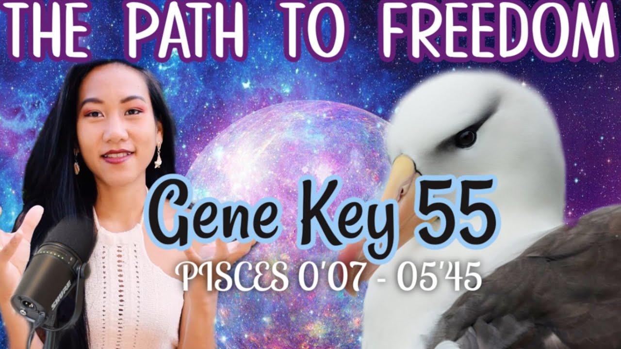 PISCES DESTINY GATE 55 HUMAN DESIGN // GENE KEY 55 - YouTube
