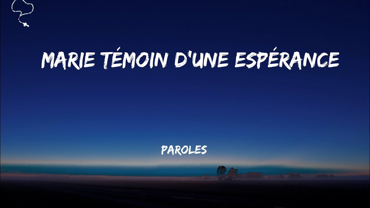 Marie, Témoin d'une Espérance ( Paroles ) - YouTube