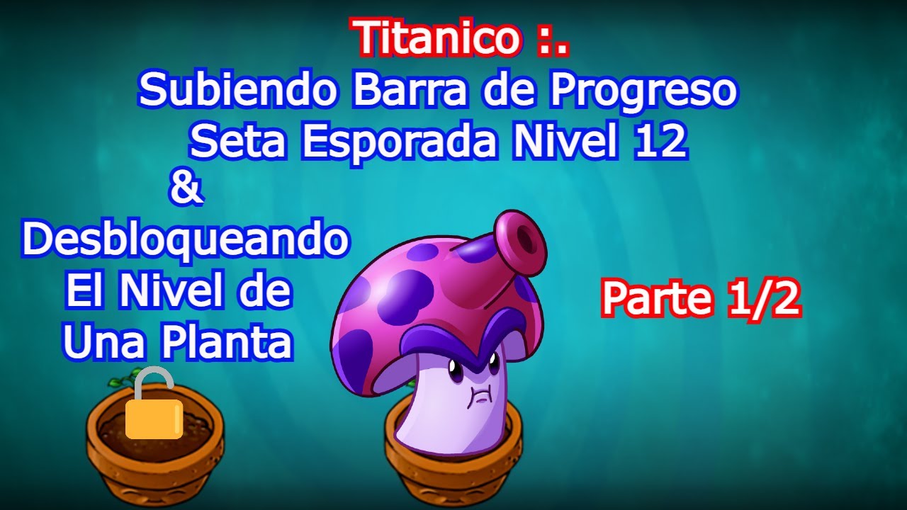 PVZ 2 [Parte 1/2][Subiendo Barra de Progreso Seta Esporada Nivel 12 ...