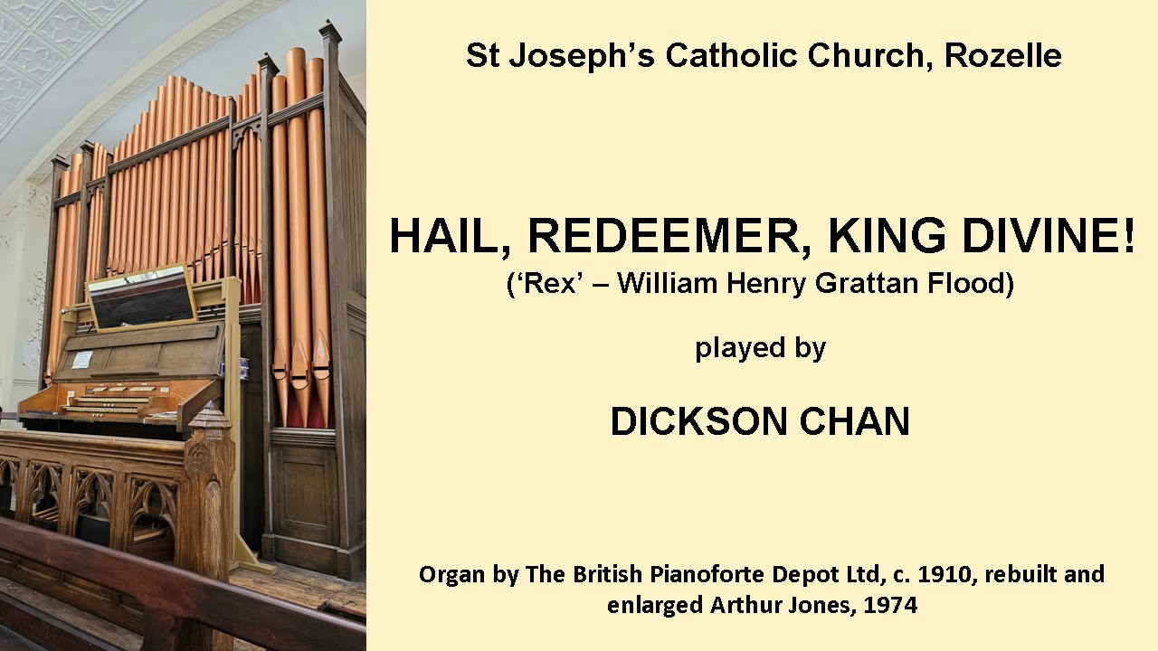Hail, Redeemer, King Divine! ('Rex') (Dickson Chan, St Joseph's ...
