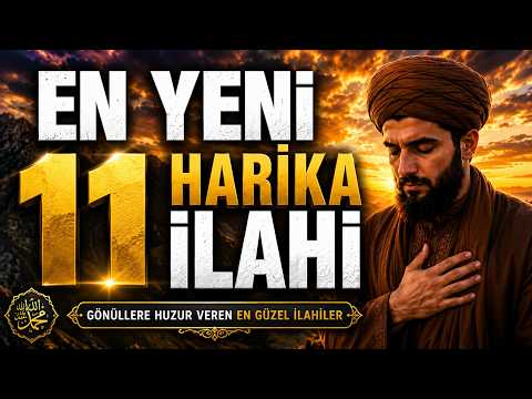 🎧 En Çok Beğenilecek 11 Yeni İlahi | Kesintisiz İlahi Dinle | En Yeni 11 Harika İlahi #ilahiler