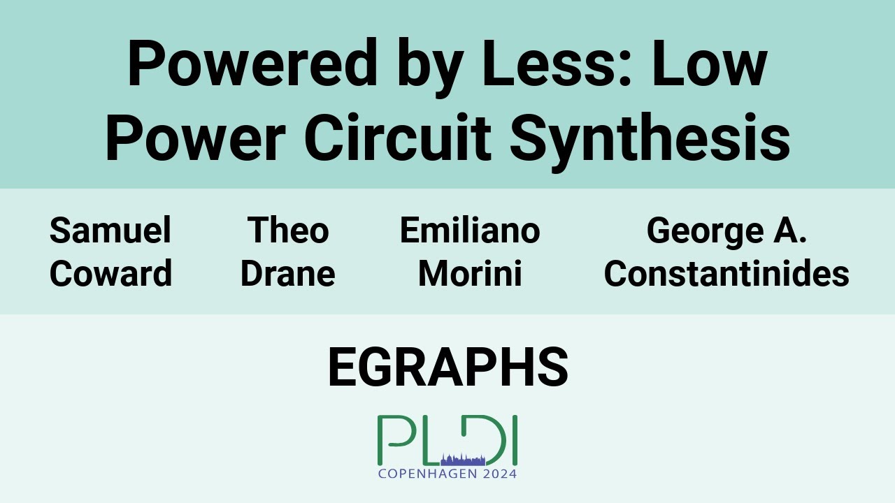 [EGRAPHS24] Powered by Less: Low Power Circuit Synthesis - YouTube