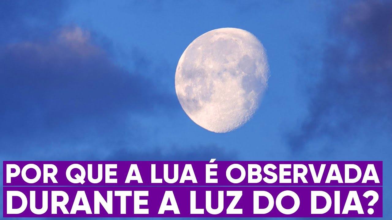 Por que a Lua pode ser vista durante o dia? - YouTube