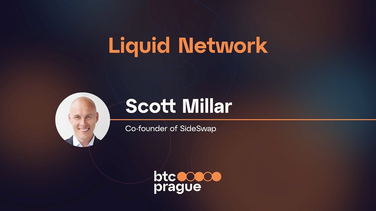 Scott Millar - Liquid Network (BTC Prague 2023 Keynote) - YouTube