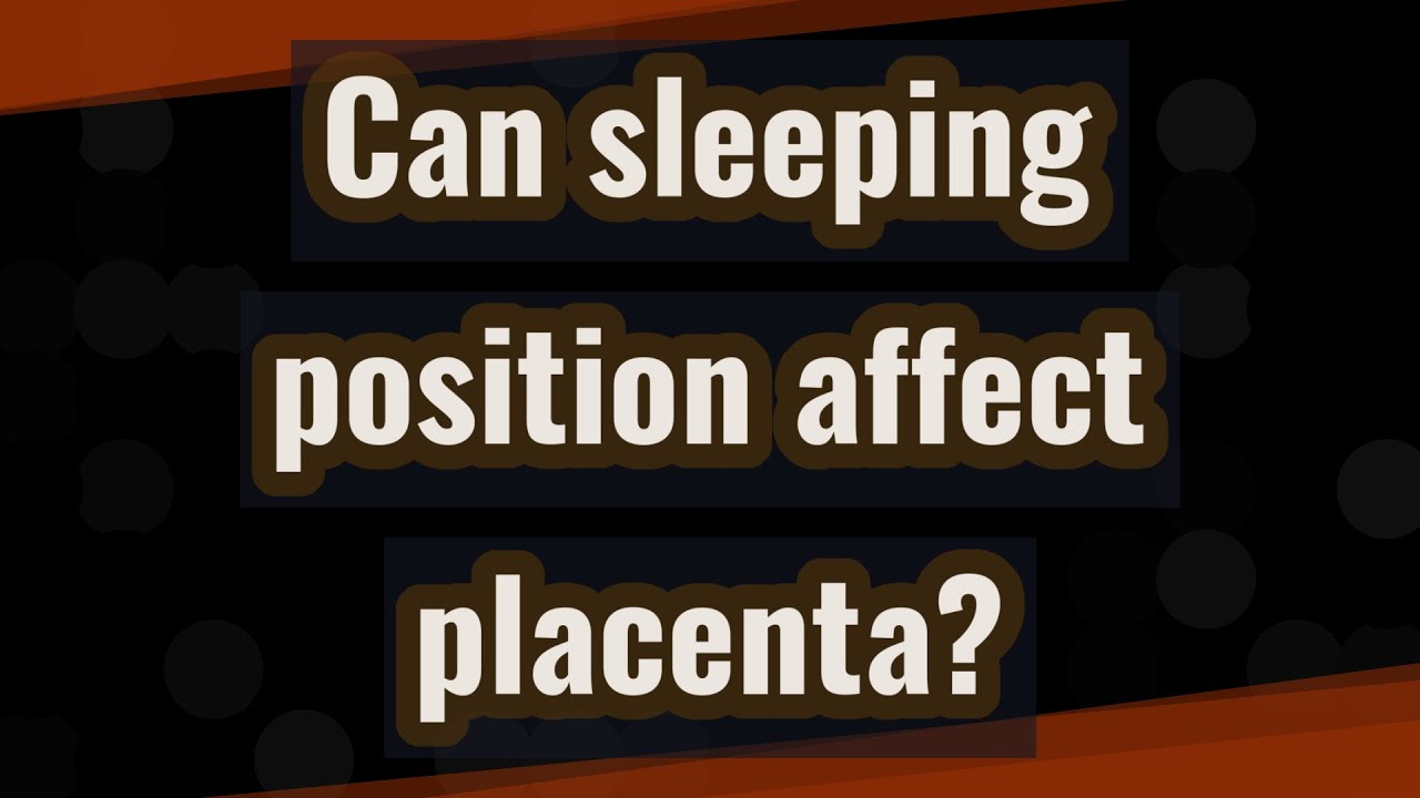 Can sleeping position affect placenta? - YouTube