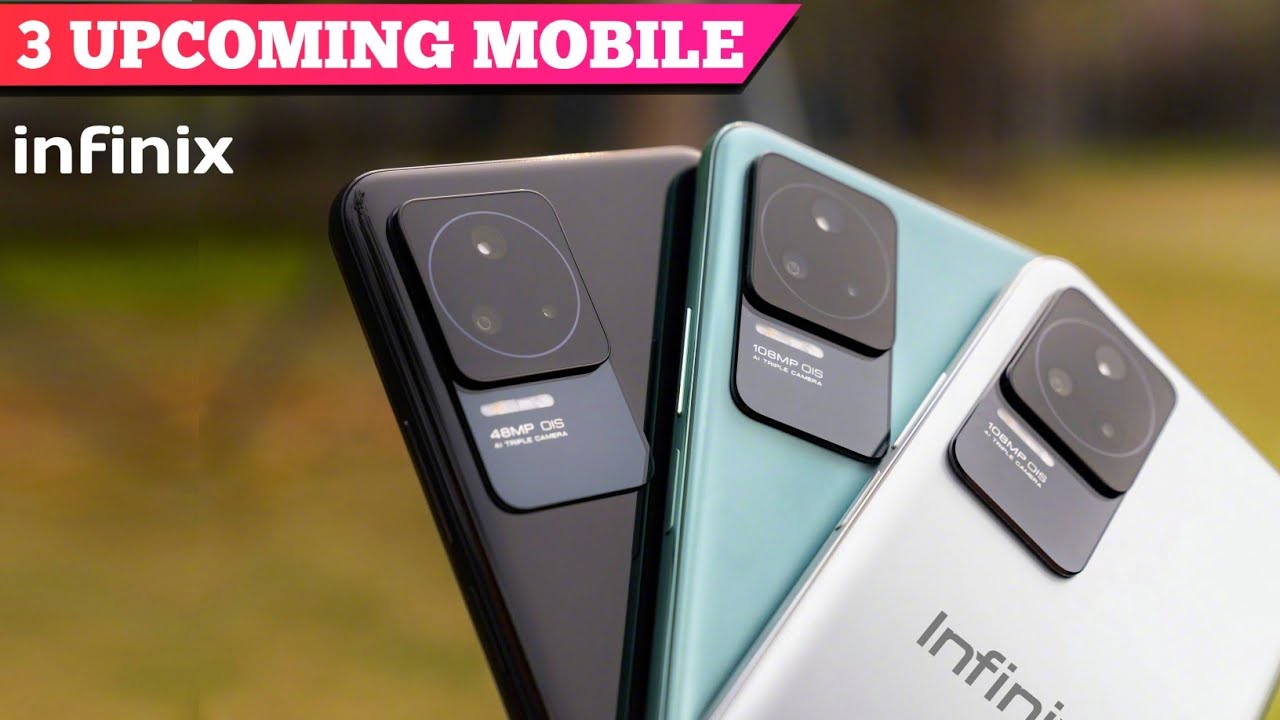 Top 3 best infinix upcoming mobile| infinix upcoming best mobile ...