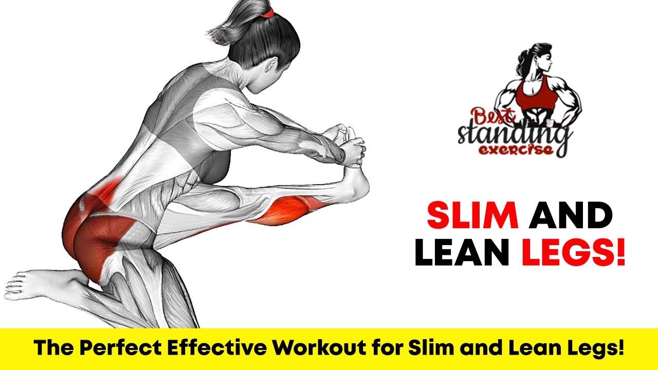 The Perfect Effective Workout for Slim and Lean Legs! By Best Standing ...