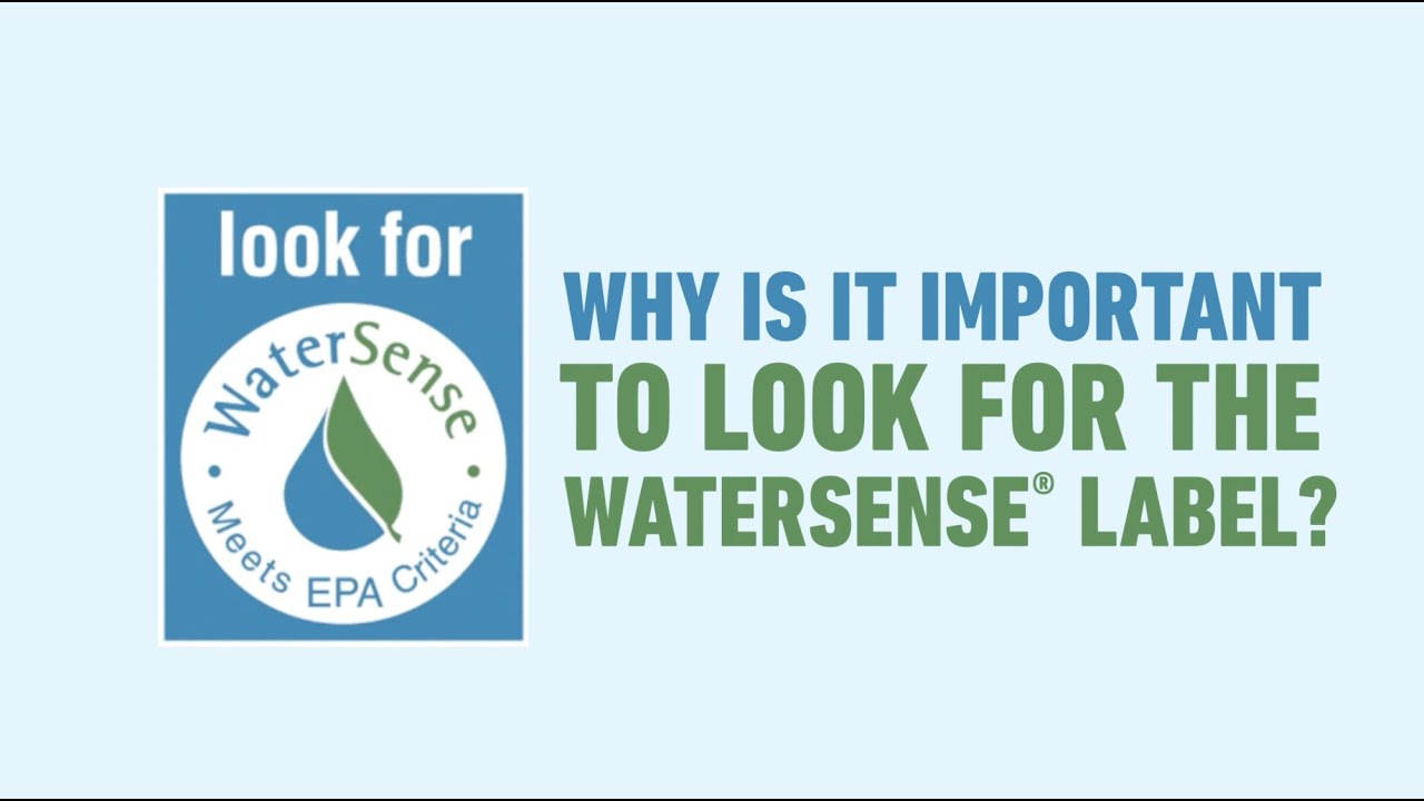 LOOK FOR THE WATERSENSE LABEL - YouTube
