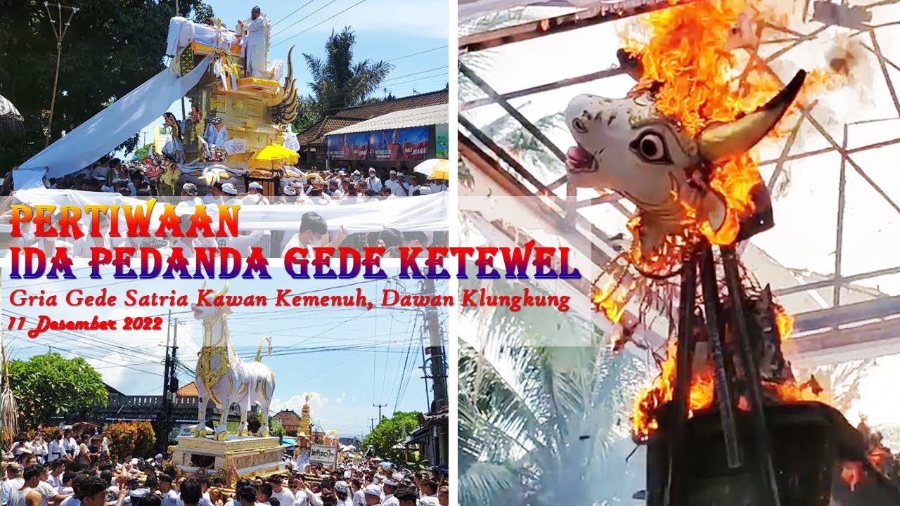 Prosesi Pertiwaan Ida Pedanda Gede Ketewel, Gria Gede Satria Kawan ...