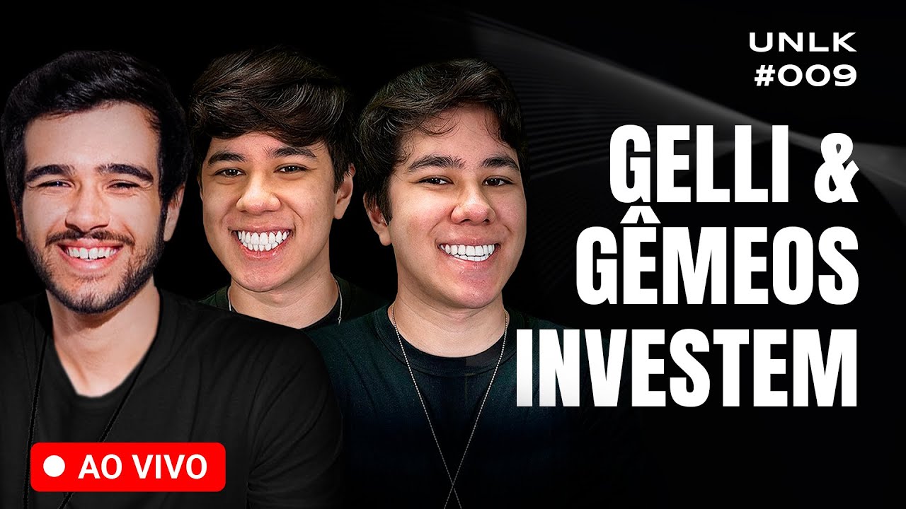 GELLI E GÊMEOS INVESTEM - NOSTALGIA E EDUCAÇÃO FINANCEIRA - UNLK #009 ...