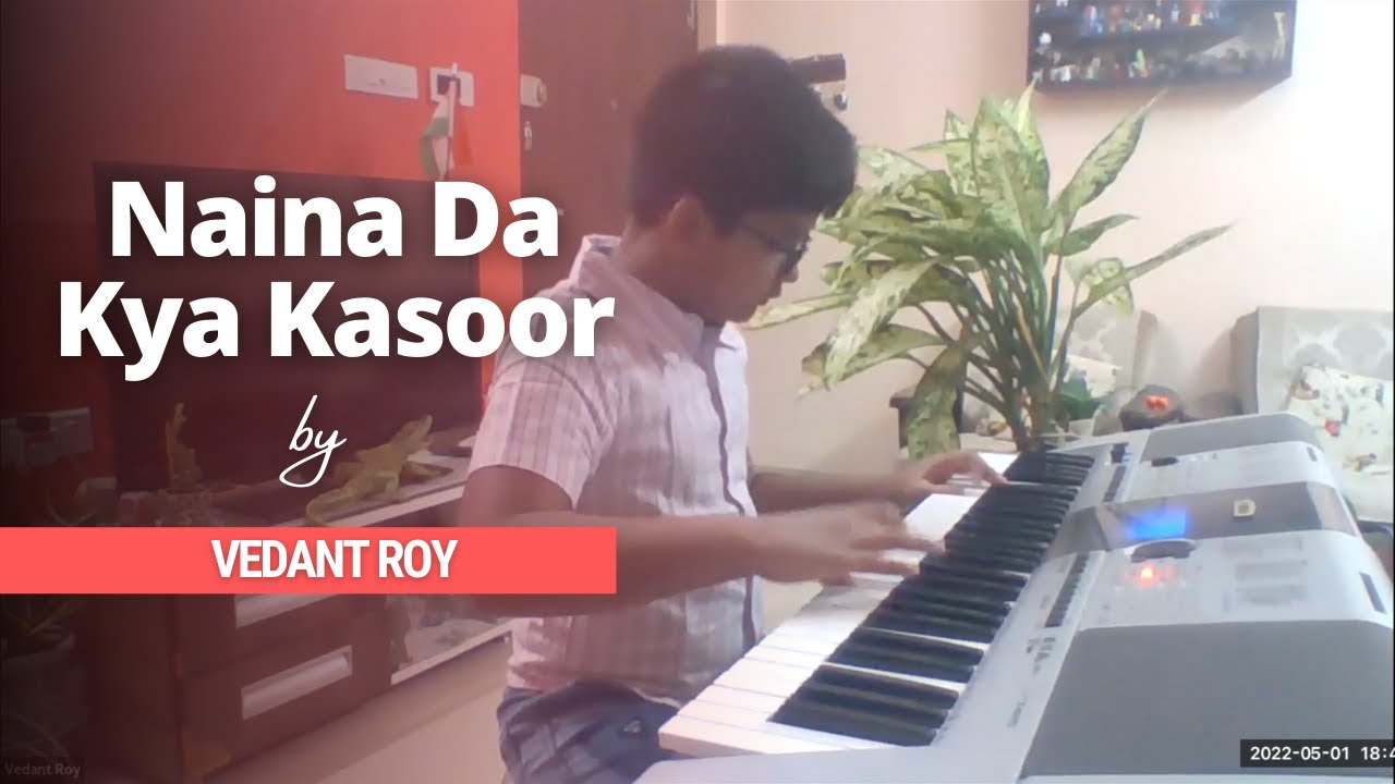 Naina Da Kya Kasoor by Vedant Roy! - YouTube